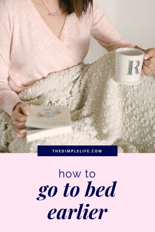 9 Tips on How To Go To Sleep Earlier | The Dimple Life
