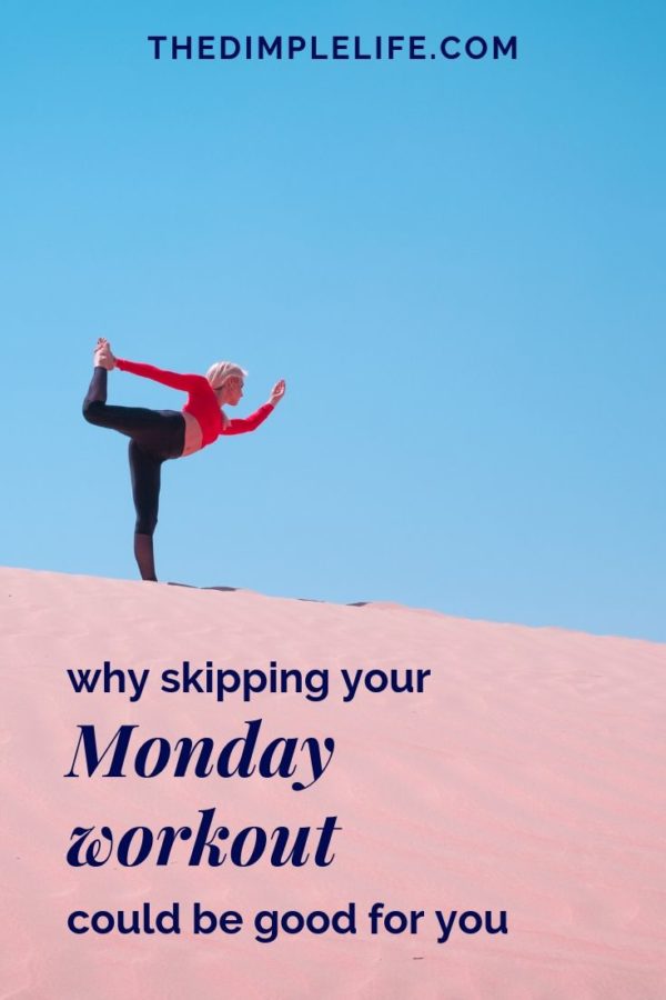 Why Skipping Your Monday Workout Is What You Might Need