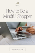 How to Be a Mindful Shopper | The Dimple Life